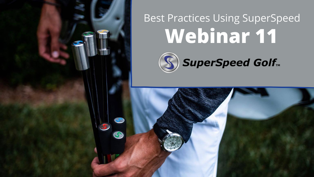 Webinar 11: Best Practices Using SuperSpeed – SuperSpeed Golf Europe